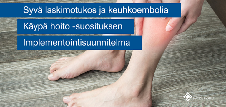 Tutustu Syvä laskimotukos ja keuhkoembolia -suosituksen ...
